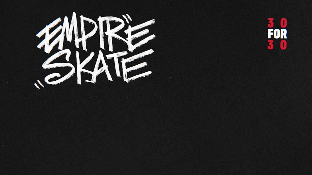 How to watch 'Empire Skate' 30 for 30 on ESPN - ESPN